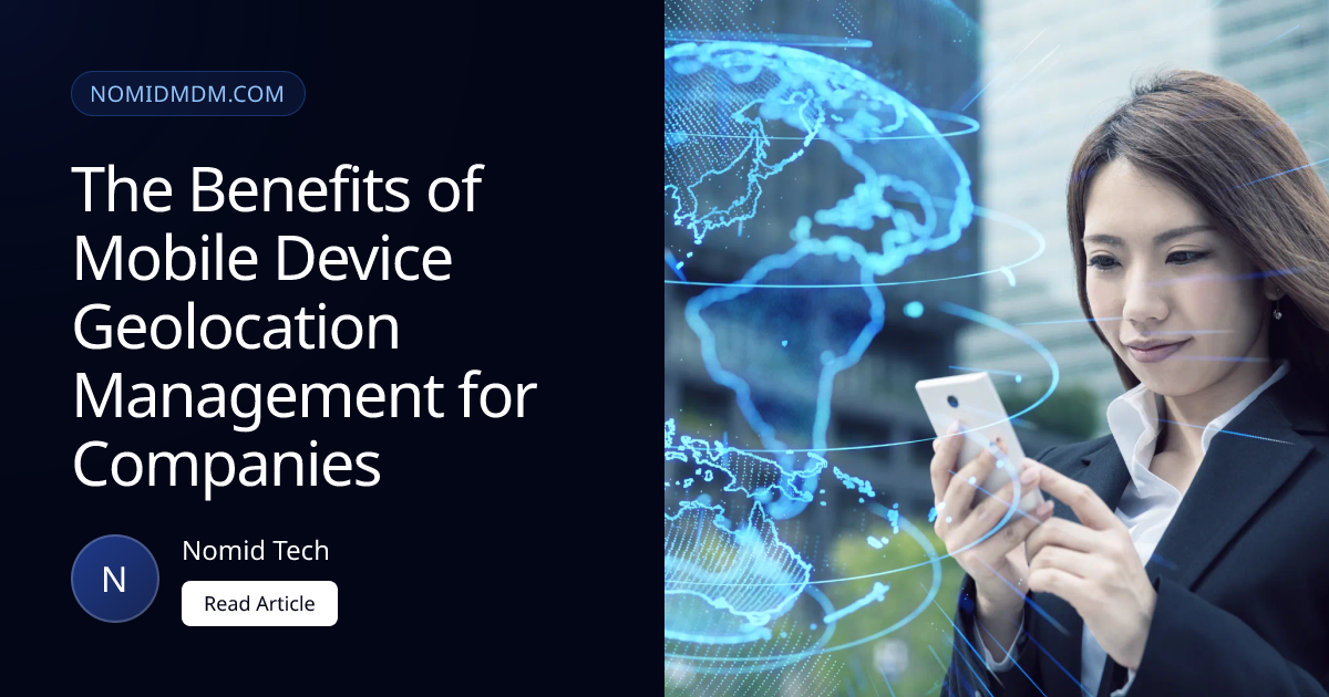 The Benefits of Mobile Device Geolocation Management for Companies ...