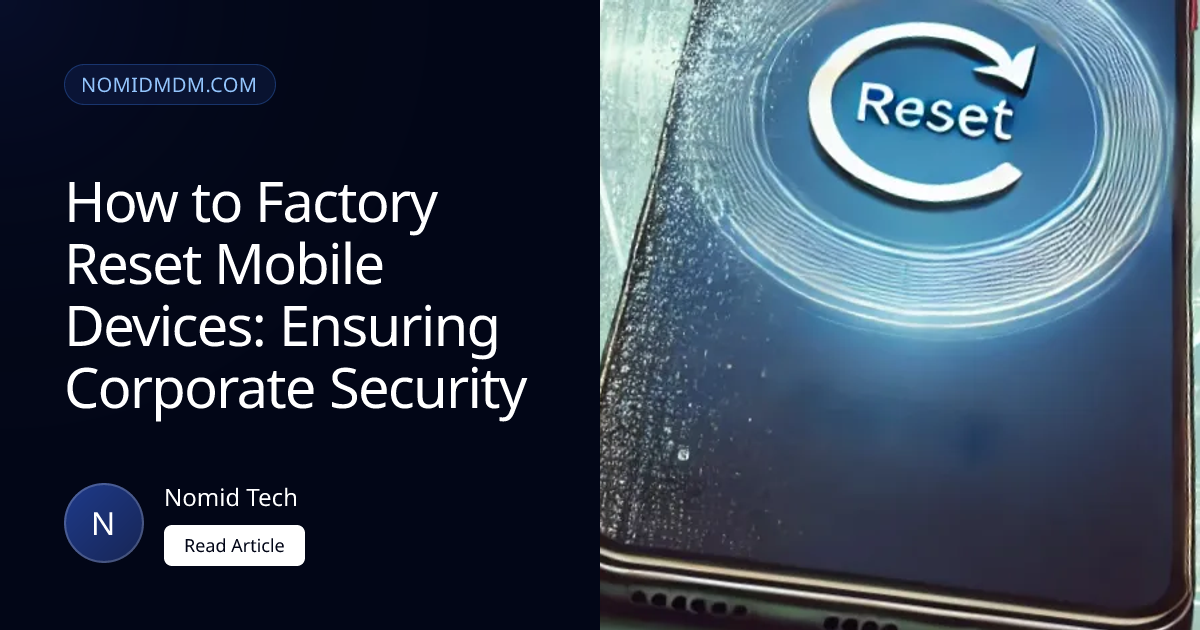 How to Factory Reset Mobile Devices: Ensuring Corporate Security ...