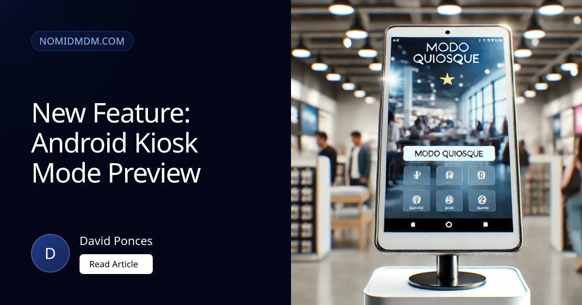 New Feature: Android Kiosk Mode Preview | Nomid MDM