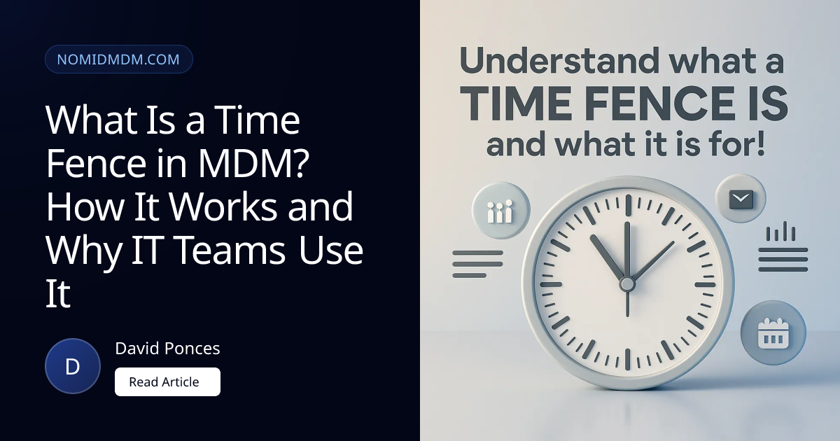 What Is a Time Fence in MDM? How It Works and Why IT Teams Use It ...